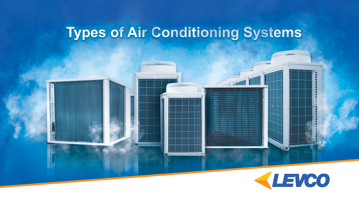 Types of Air Conditioning Systems - LEVCO