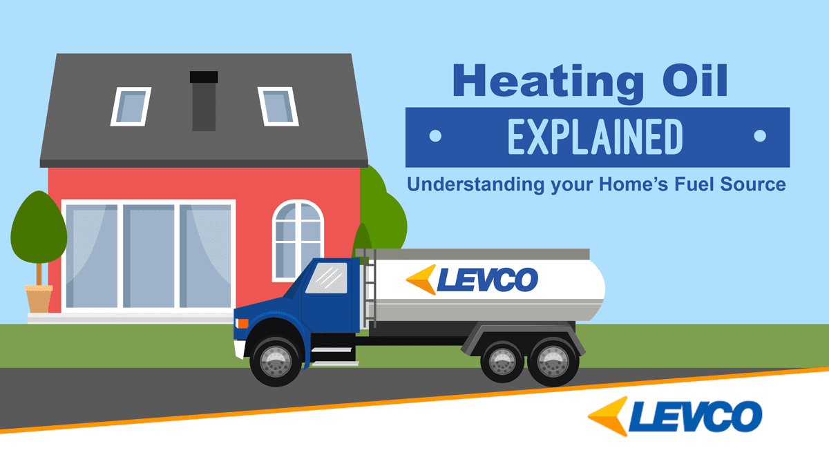 Heating Oil Explained - Understanding your home's fuel source - LEVCO